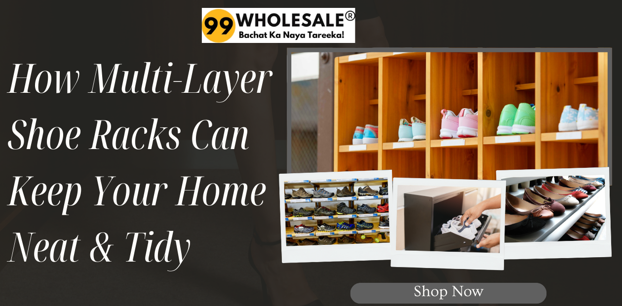 How Multi-Layer Shoe Rack Can Keep Your Home Neat & Tidy - 99Wholesale ...