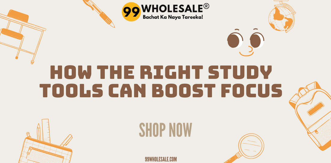 How the Right Study Tools Can Boost Focus - 99Wholesale – 99wholesale